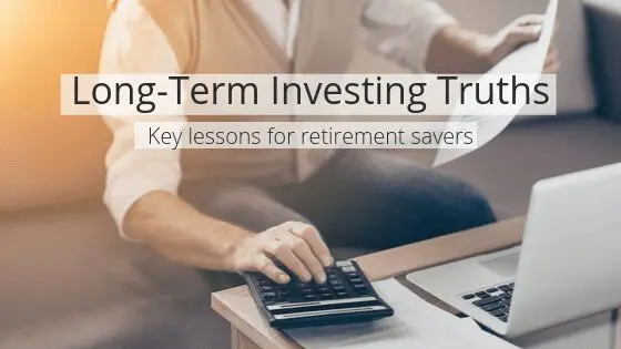 Long-Term Investing Truths: Key lessons for retirement savers. | TVAMP